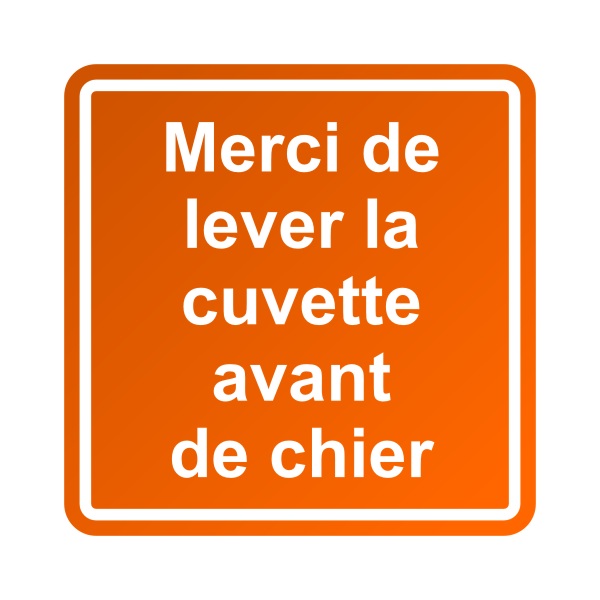 Sticker pour les toilettes Merci de lever le couvercle avant de chier ...
